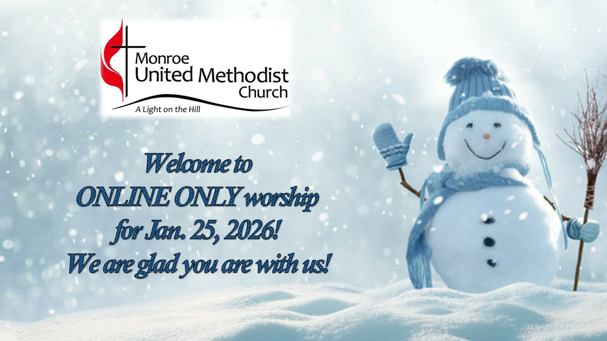 Find ONLINE ONLY worship for Jan. 25 Right Here | Monroe United ...